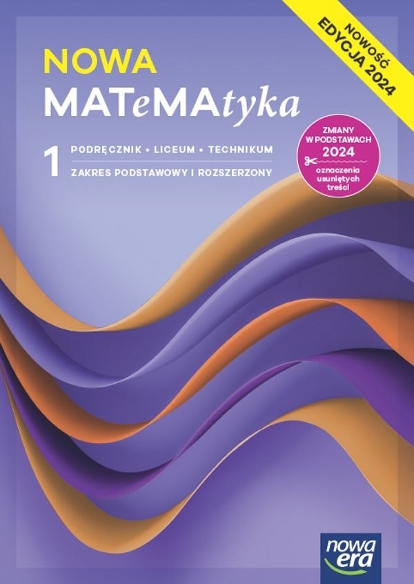 Nowa matematyka podręcznik klasa 1 liceum i technikum zakres podstawowy i rozszerzony EDYCJA ...